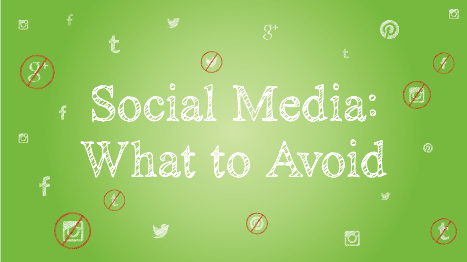 Social Media: What to Avoid - Pyxl